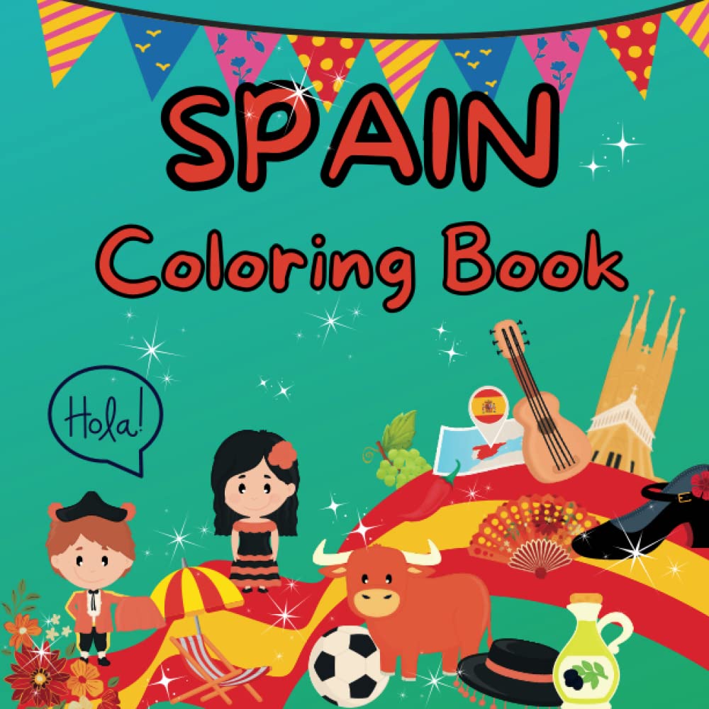 Spain Coloring Book: Learn about Spain; for Toddlers, Preschoolers, and ...