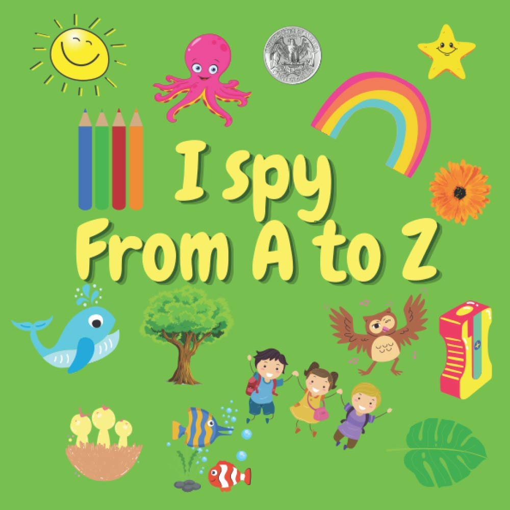I spy from A to Z: A Fun Guessing Game for 2-5 Year Olds ! Preschool ...