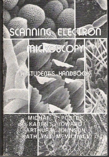 Scanning Electron Microscopy: a Student's Handbook: Michael T. Postek ...