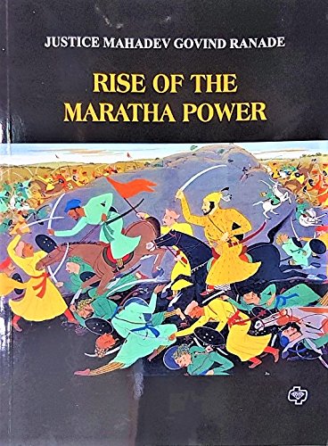 Buy Rise of the Maratha Power [paperback] Justice Mahadev Govind Ranade ...