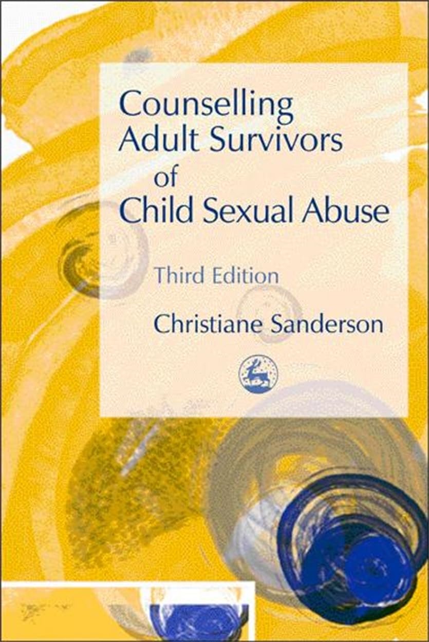 Counselling Adult Survivors of Child Sexual Abuse: Third Edition ...
