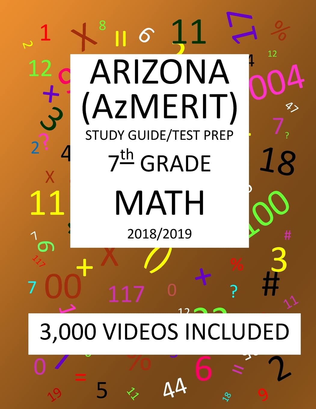 7th Grade ARIZONA AzMERIT, MATH, Test Prep: 2019: 7th Grade ARIZONA’S ...