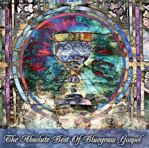 Various Artists - The Absolute Best of Bluegrass Gospel - Amazon.com Music