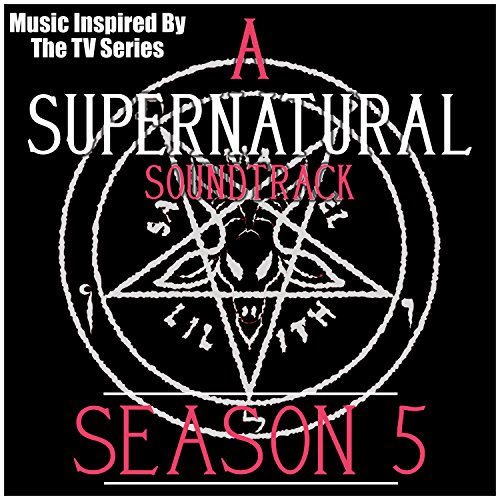 Amazon.com: A Supernatural Soundtrack Season 5: (Music Inspired by the ...