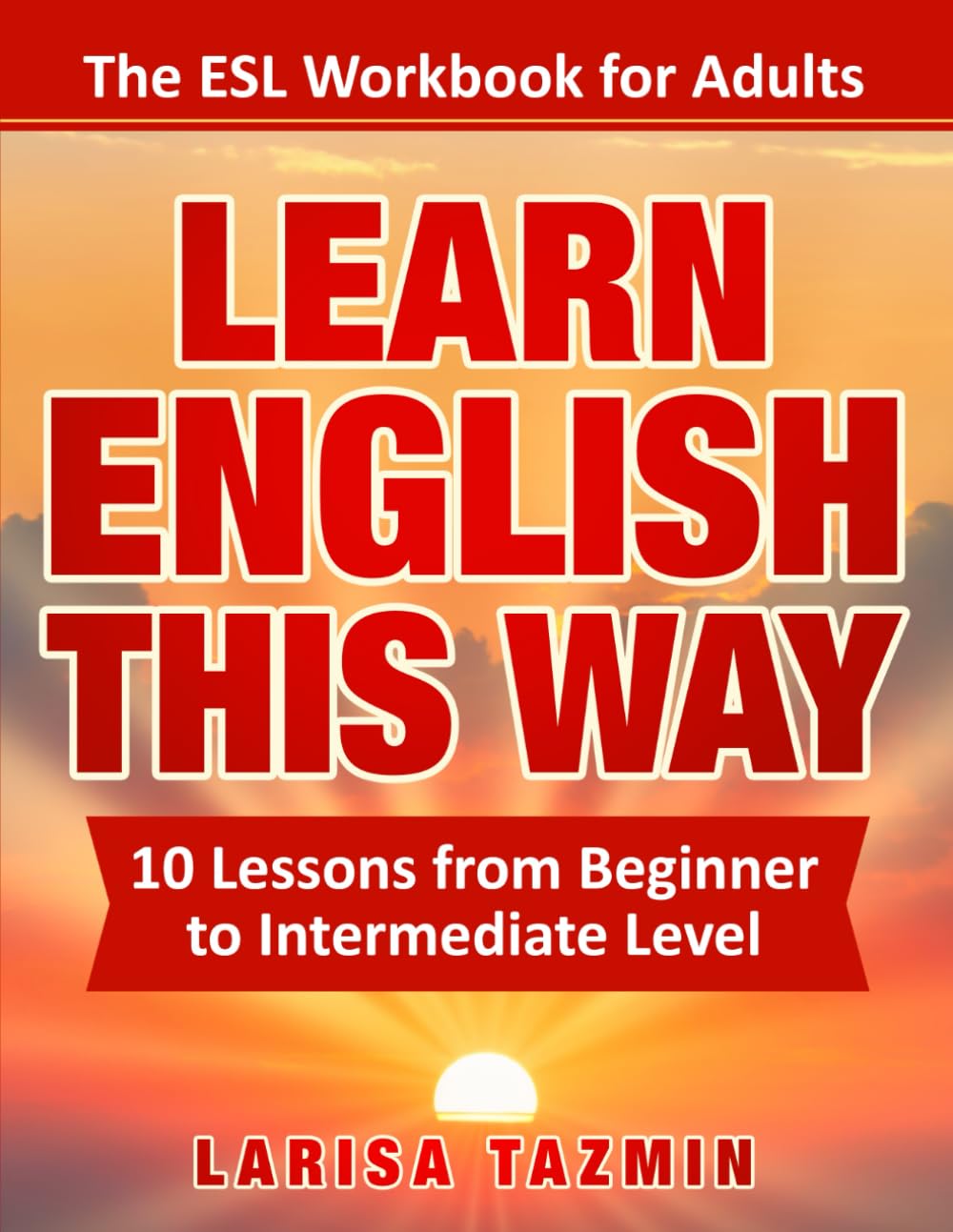 Learn English This Way 10 Lessons From Beginner To Intermediate ...