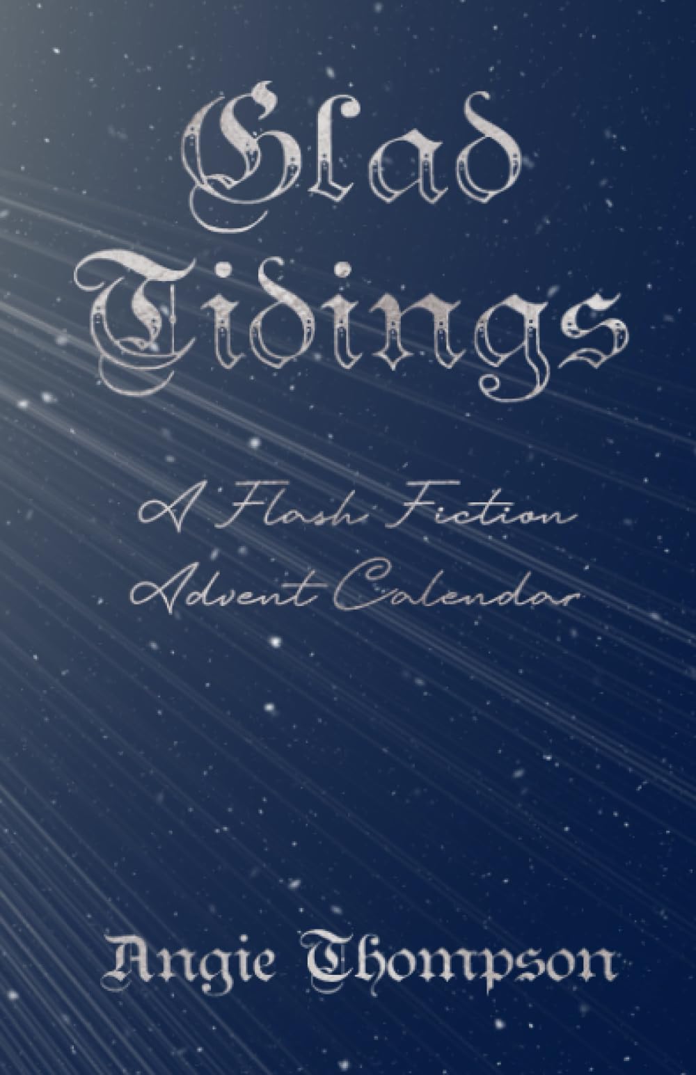 Amazon.com: Glad Tidings: A Flash Fiction Advent Calendar ...