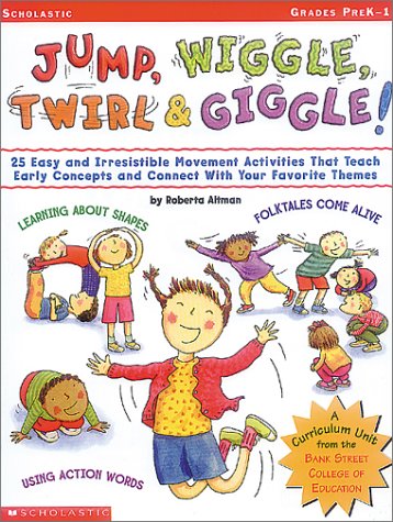 Jump, Wiggle, Twirl & Giggle!: 25 Easy and Irrestible Movement ...