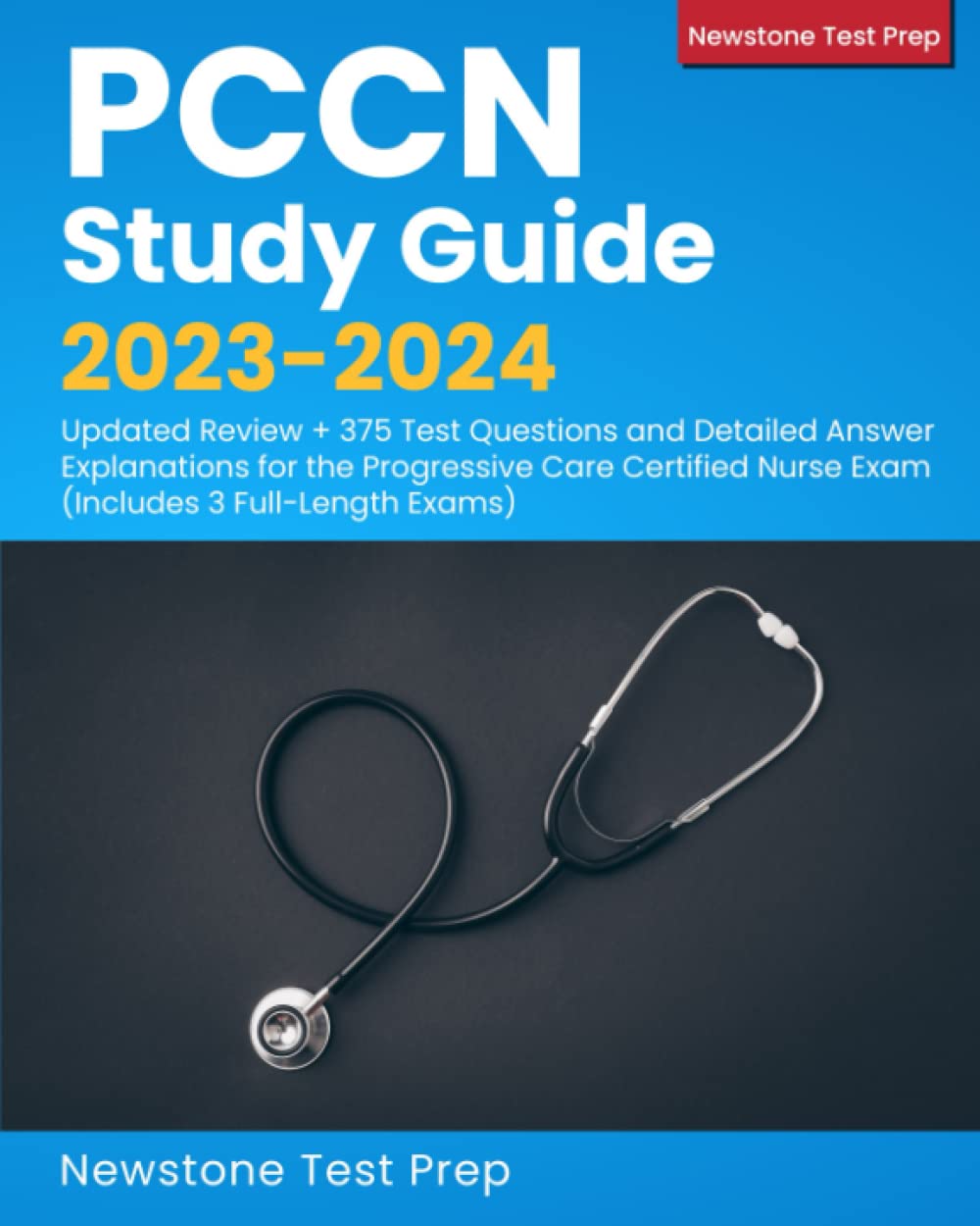 PCCN Study Guide 2023-2024: Updated Review + 375 Test Questions and ...