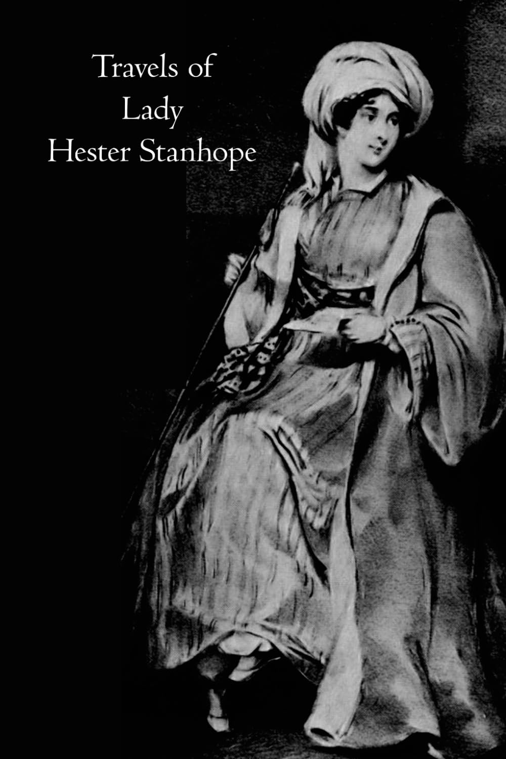 Travels of Lady Hester Stanhope: (Complete - Vol 1, 2 & 3 of 3 ...
