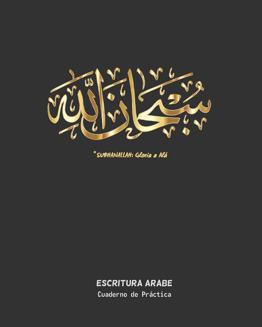 Buy Subhanallah - Gloria a Alá: Escritura Árabe - Cuaderno Para La ...