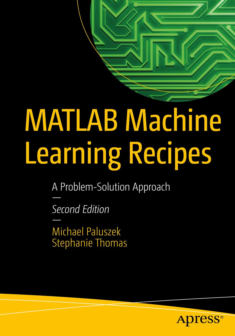 MATLAB Machine Learning Recipes: A Problem-Solution Approach eBook ...