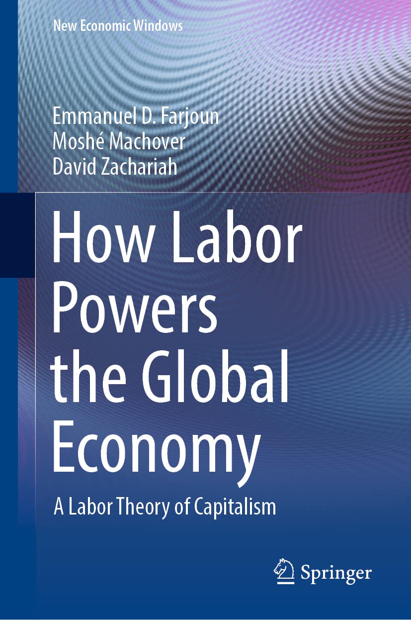How Labor Powers the Global Economy: A Labor Theory of Capitalism (New ...