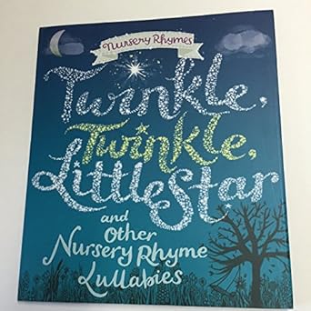 Twinkle, Twinkle, Little Star and Other Nursery Rhyme Lullabies ...