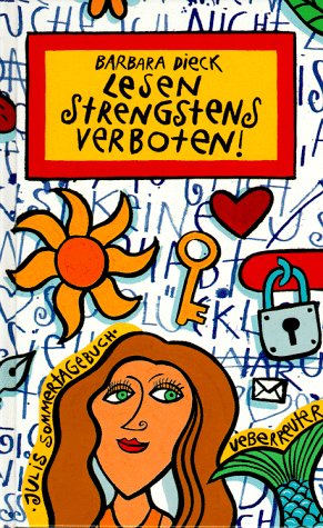 Lesen strengstens verboten!: Julis Sommertagebuch : Dieck, Barbara ...