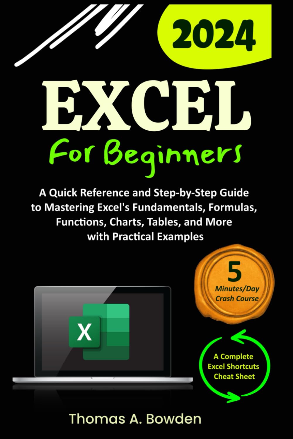 Excel For Beginners A Quick Reference And Step By Step Guide To Mastering Excels Fundamentals
