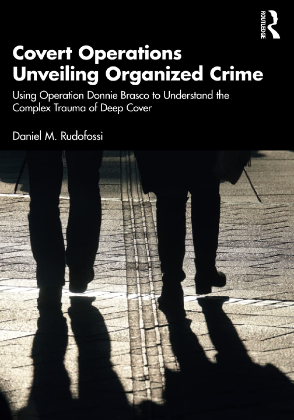Buy Covert Operations Unveiling Organized Crime: Using Operation Donnie ...