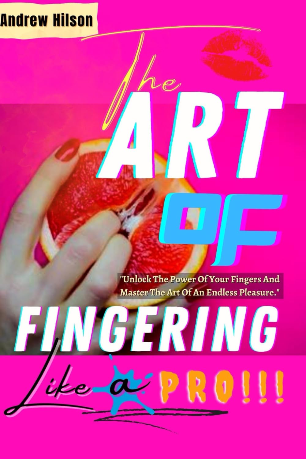 Amazon.com: The Art Of Fingering Like A Pro: A Guide To Please A Woman ...
