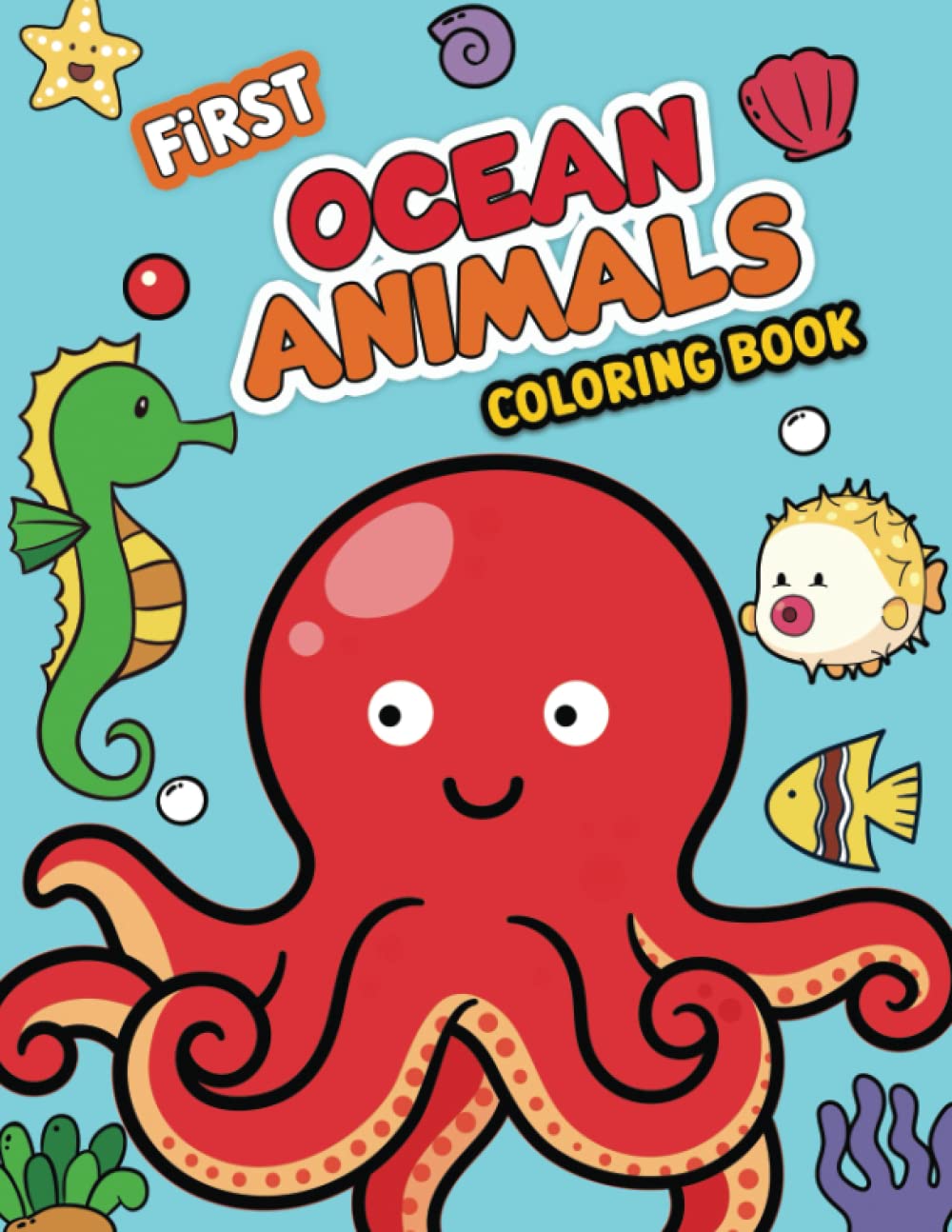 First Ocean Animals Coloring Book: A Coloring Book Featuring Cute and ...