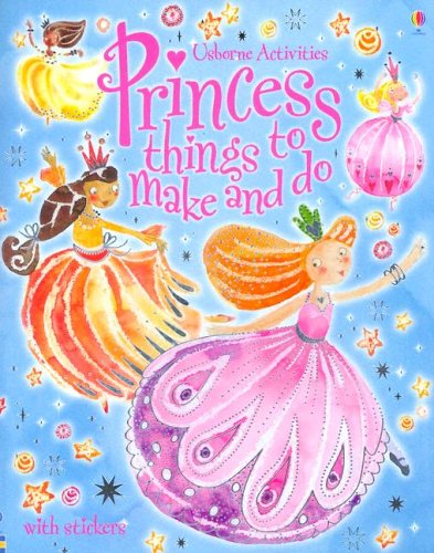 Princess Things to Make and Do (Usborne Activities): Brocklehurst, Ruth ...