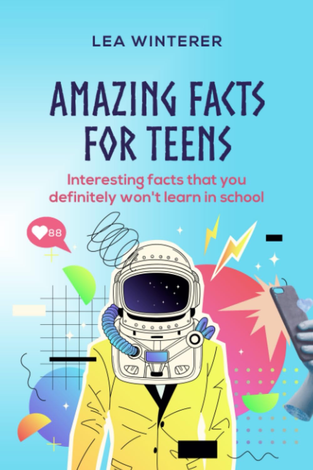 Amazing Facts for Teens: Interesting facts you definitely won't learn ...