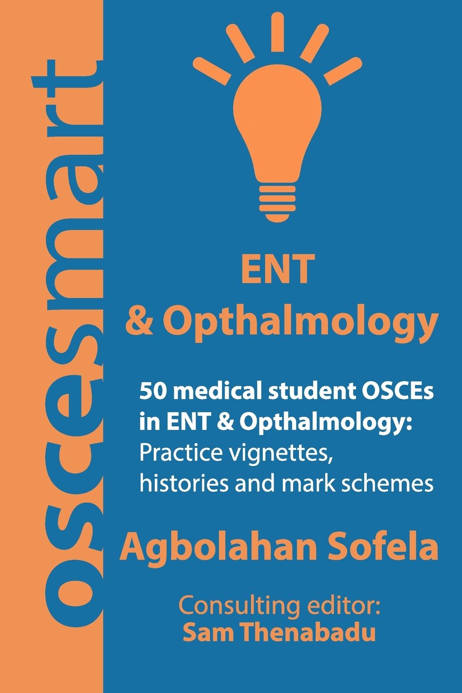 OSCEsmart - 50 medical student OSCEs in ENT & Opthalmology: Vignettes ...