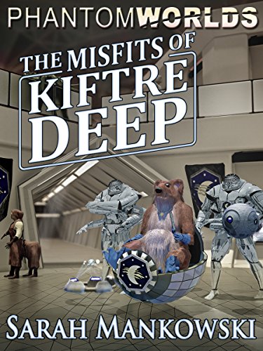 The Misfits of Kiftre Deep (Phantomworlds Book 1) eBook : Mankowski ...
