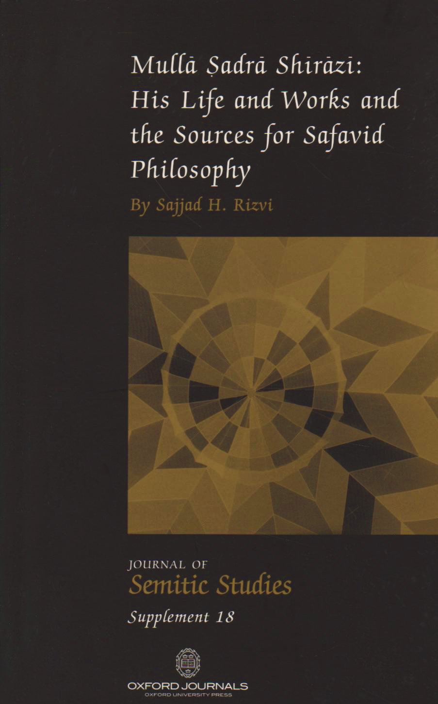 Mulla Sadra Shirazi (Journal of Semitic Studies Supplement): Sajjad H ...