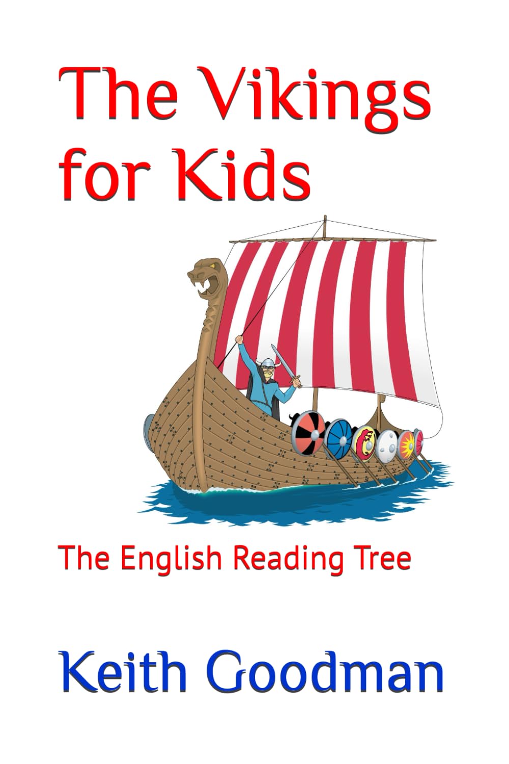 The Vikings for Kids: The English Reading Tree: Goodman, Keith ...