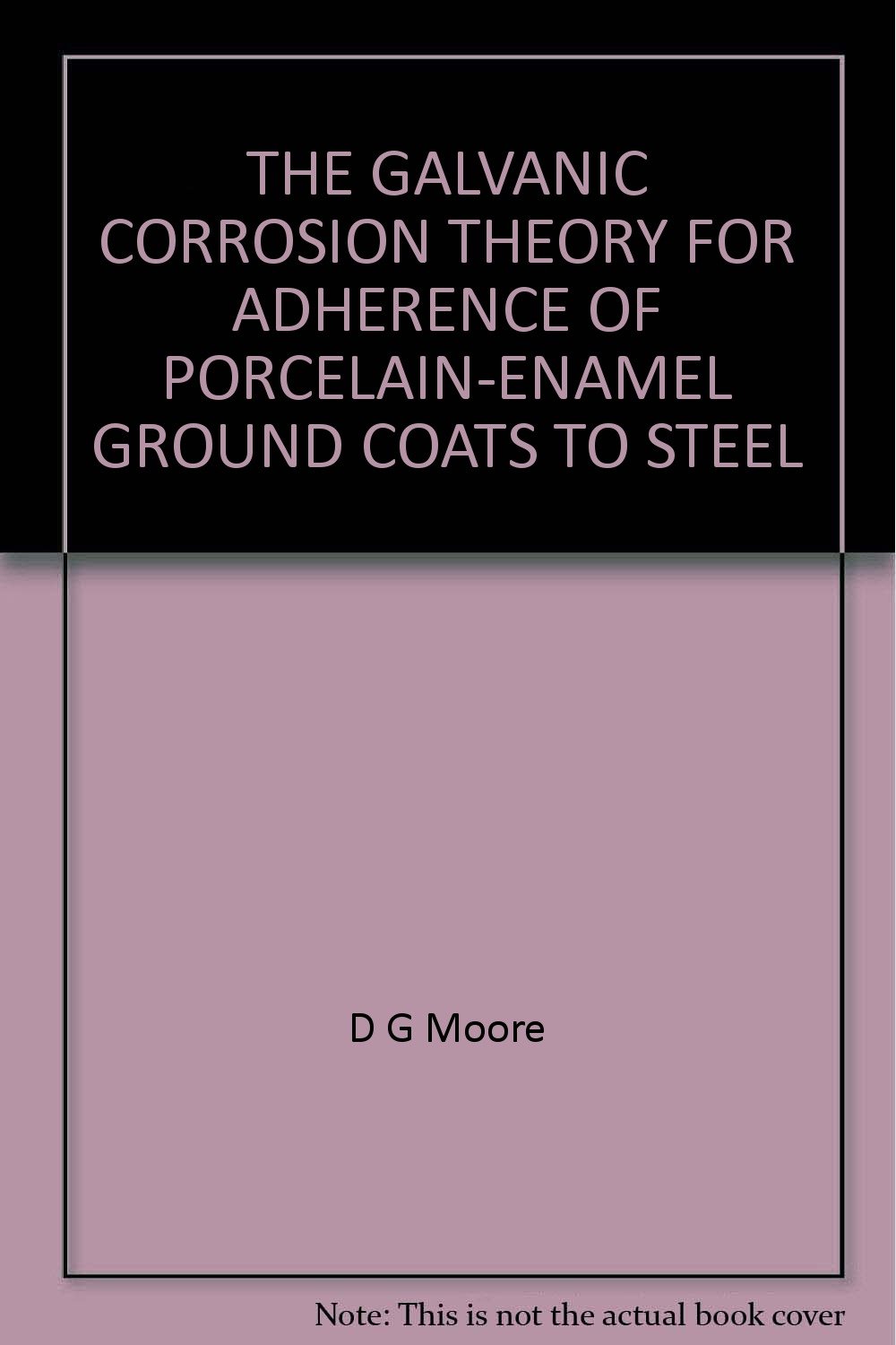 THE GALVANIC CORROSION THEORY FOR ADHERENCE OF PORCELAIN-ENAMEL GROUND ...