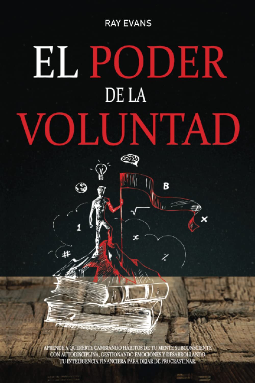 El poder de la voluntad: Aprende a quererte cambiando habitos de tu ...