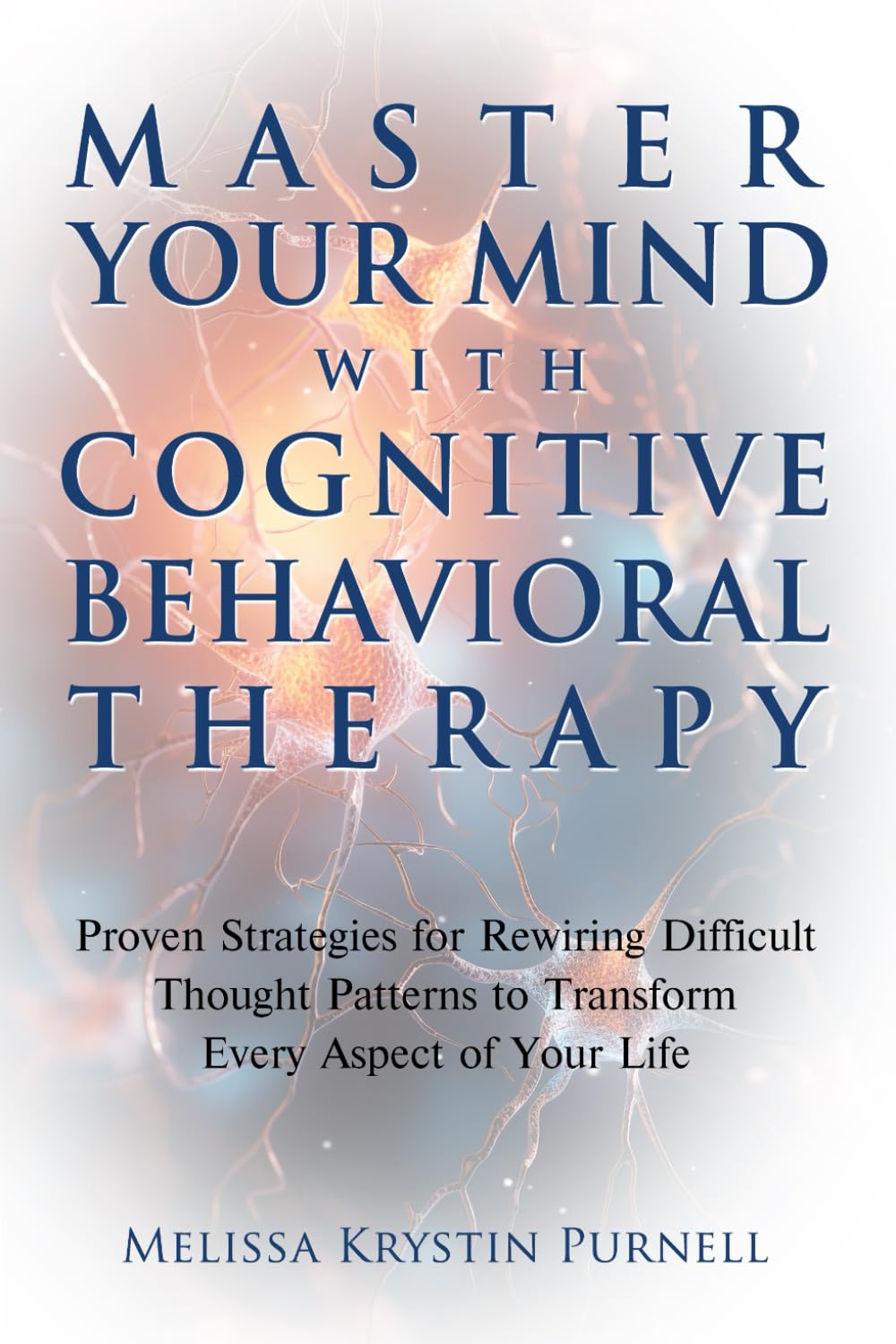 Amazon.com: Master Your Mind With Cognitive Behavioral Therapy: Proven ...