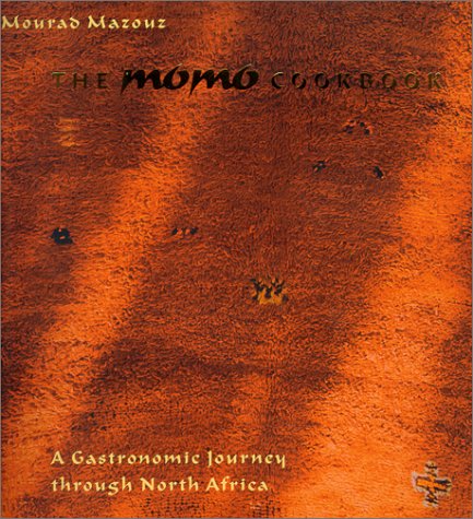 The Momo Cookbook: A Gastronomic Journey Through North Africa: Mazouz ...