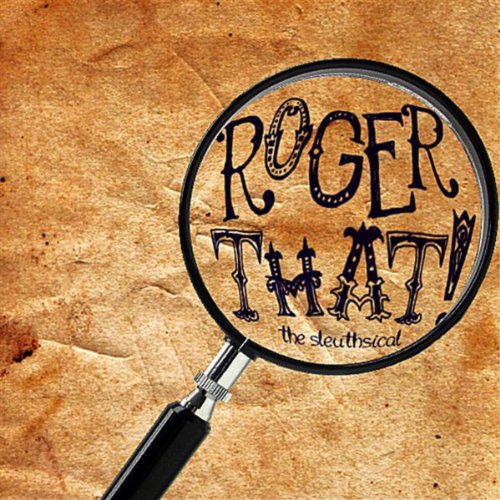 Play Roger That! the Sleuthsical by The Cast of Roger That! on Amazon Music