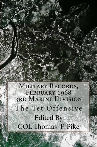 Military Records, February 1968, 3rd Marine Division: The Tet Offensive ...