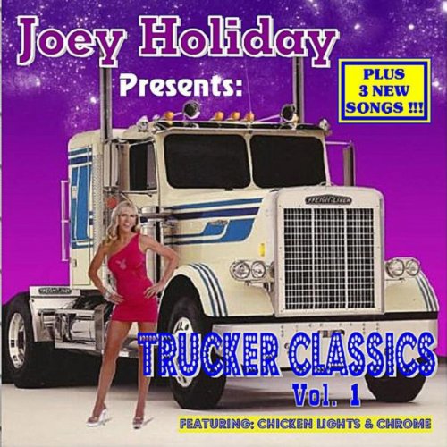 Play Joey Holiday Presents: Trucker Classics, Vol. 1 by Joey Holiday on ...