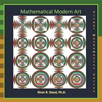 Buy Mathematical Modern Art: Visual Mathematics Series Book Online at ...