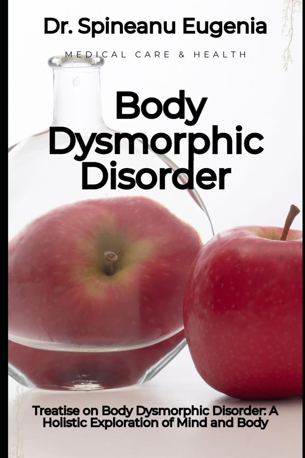 Treatise on Body Dysmorphic Disorder: A Holistic Exploration of Mind ...