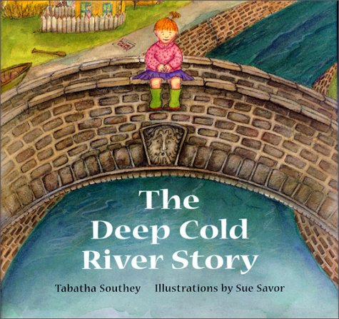 The Deep Cold River Story: Southey, Tabatha, Savor, Sue: 9781552631478 ...