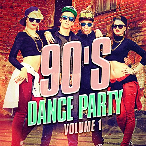 90's Dance Party, Vol. 1 (The Best 90's Mix of Dance and Eurodance Pop ...
