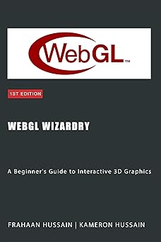 Amazon | WebGL Wizardry: A Beginner's Guide to Interactive 3D Graphics (English Edition) [Kindle ...