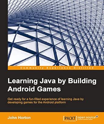 Amazon.com: Learning Java by Building Android Games - Explore Java Through Mobile Game ...