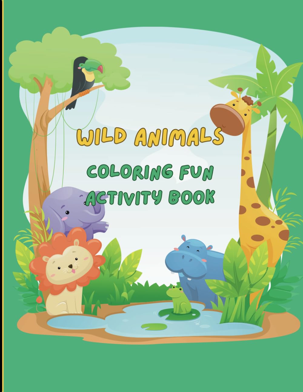 Wild animals coloring fun activity book for kids.: 10 unique activities ...