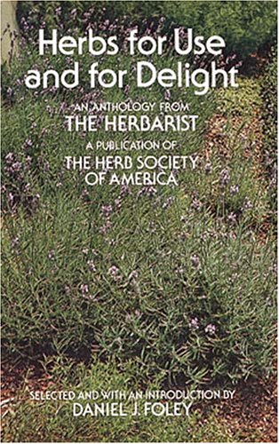 Herbs for Use and for Delight: Herb Society of America, Foley, Daniel J ...