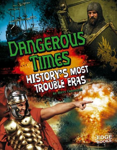 Buy Dangerous Times!: History's Most Troubled Eras (Dangerous History ...