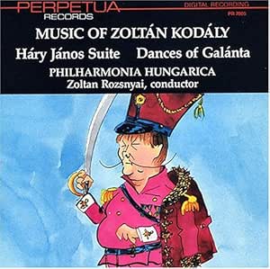 Music of Zoltan Kodaly: Harry Janos Suite; Dances of Galanta: Kodaly ...