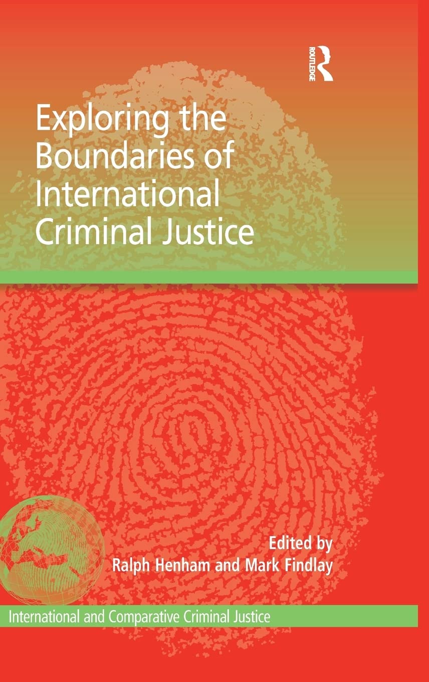 Exploring the Boundaries of International Criminal Justice ...