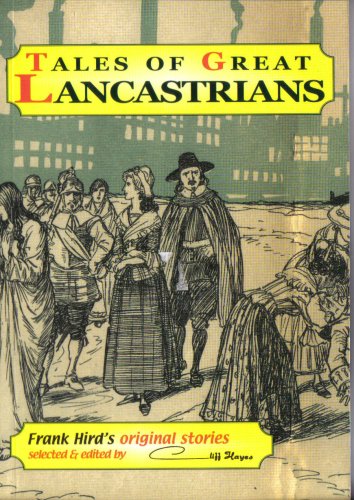 Tales Of Great Lancastrians (Frank Hird's original stories): Amazon.co ...