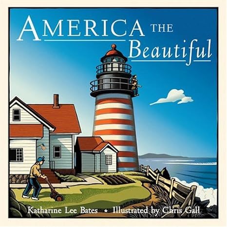 America the Beautiful: Katharine Lee Bates, Chris Gall: 9780316159968 ...