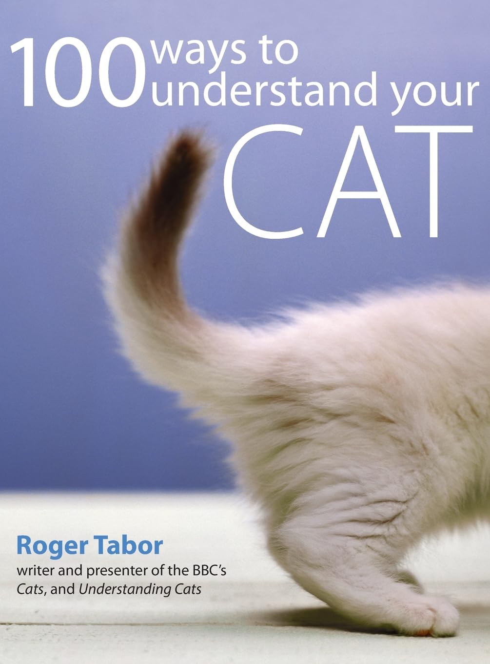 100 Ways to Understand Your Cat: Tabor, Roger: 9781446310700: Amazon ...