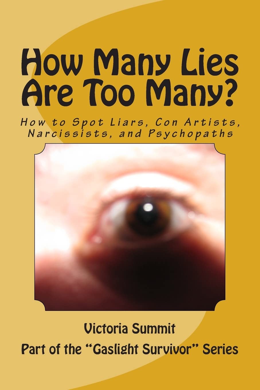 How Many Lies Are Too Many?: How to Spot Liars, Con Artists ...